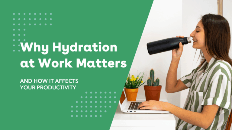 Why Hydration at Work Matters & How It Affects You - Canteen
