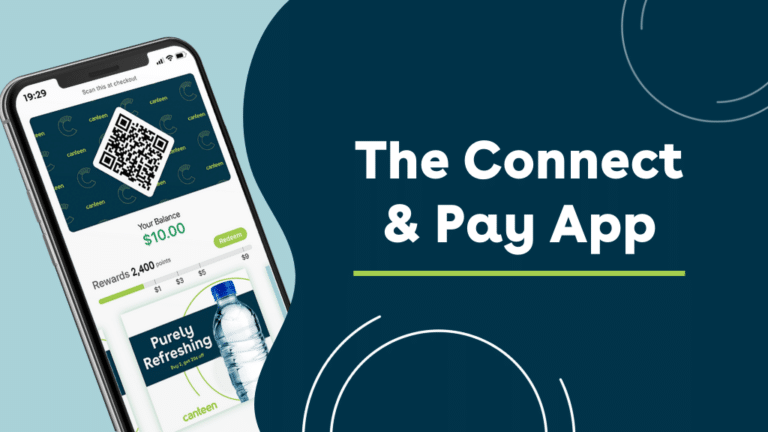 The Connect & Pay App: Features and Benefits - Canteen