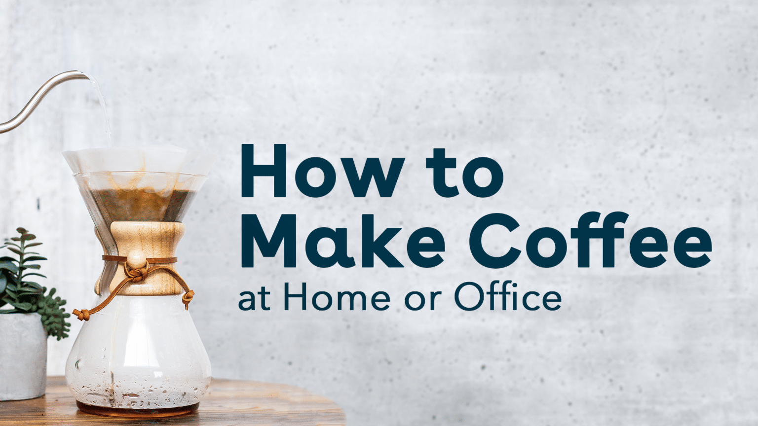 How to Make Coffee at Home or Office - Canteen
